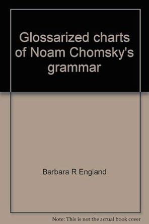 Glossarized Charts Of Noam Chomsky S Grammar England Barbara R Amazon Com Books