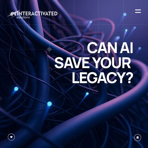 Legacymodernization Aiinengineering Technicaldebt Platformrebuilds… Interactivated Solutions