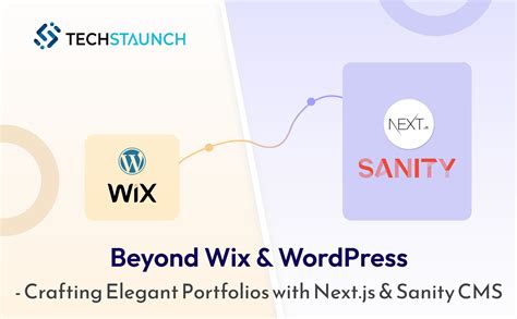 next js and sanity cms for portfolios beyond wix and wordpress techstaunch