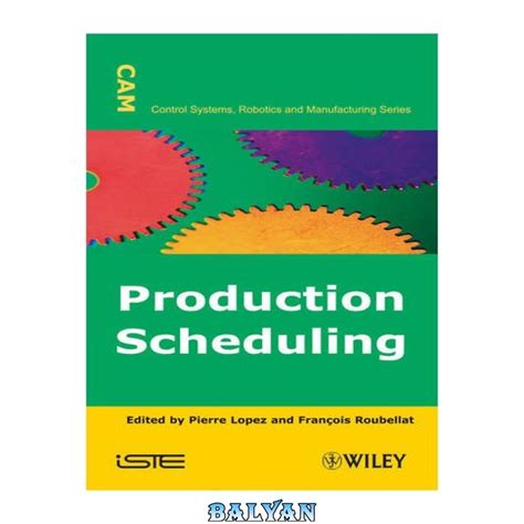 دانلود کتاب Production Scheduling Control Systems Robotics And