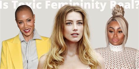 What Is Toxic Femininity Amber Heard Jada Smith And Blac Chyna