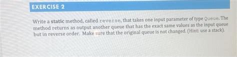 Solved Exercise 2 Write A Static Method Called Reverse