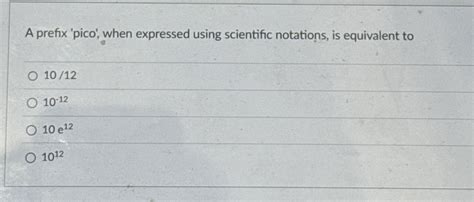 Solved A Prefix Pico When Expressed Using Scientific