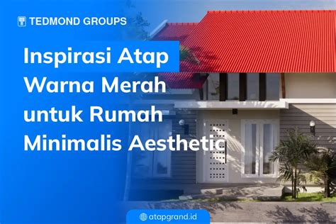 Inspirasi Atap Warna Merah untuk Rumah Minimalis Aesthetic - Atap Grand Luxe