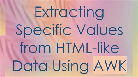 Extracting Specific Values From Html Like Data Using Awk Youtube