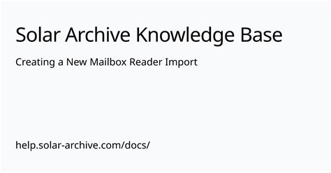 creating a new mailbox reader import solar archive knowledge base