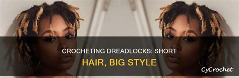 Crocheting Dreadlocks Short Hair Big Style Cycrochet