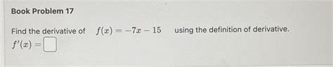 solved book problem 17find the derivative of f x 7x 15