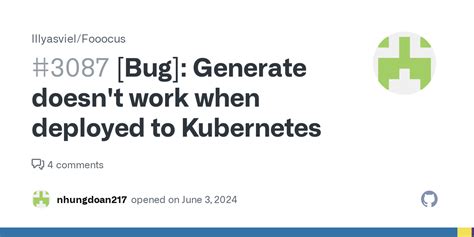 Bug Generate Doesnt Work When Deployed To Kubernetes · Issue 3087 · Lllyasvielfooocus · Github