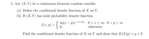 Solved 5 Let X Y Be A Continuous Bivariate Random