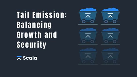 Scalas Tail Emission Balancing Growth And Security For Sustainable Success Scala