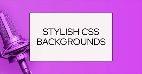 Unleashing The Magic Of Css Background Enhance Your Web Design