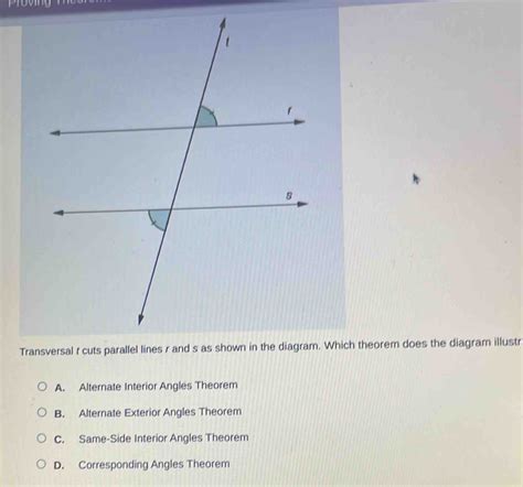 Proving Transversal T Cuts Parallel Lines R And S As Shown In The Diagram Which Theorem D Math