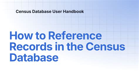 How To Reference Records In The Census Database Census Database User