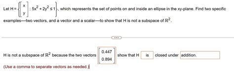 solved let h which represents the set of points on and inside an ellipse in the xy plane find