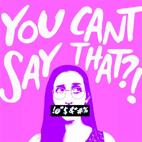 You Cant Say That Podcast On Spotify