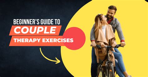 Couples Therapy Exercises Strengthen Your Relationship With