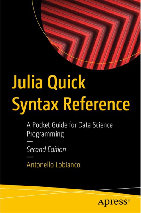 Julia Quick Syntax Reference A Pocket Guide For Data Science