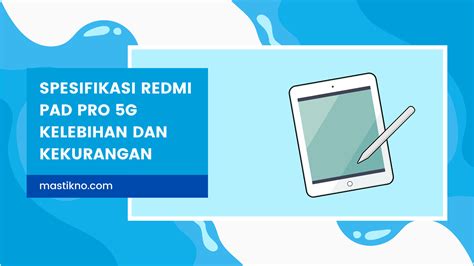 Spesifikasi Redmi Pad Pro G Kelebihan Dan Kekurangan Mastikno
