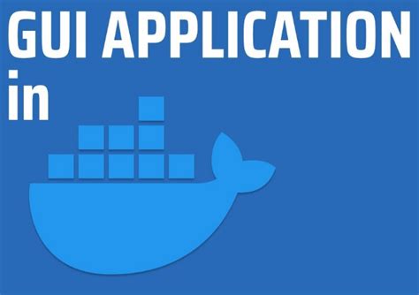 How To Run Any Gui Software On The Container By Adityayadav Medium