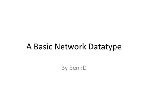a basic network datatype ppt