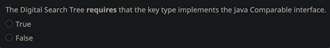 Solved The Digital Search Tree Requires That The Key Type Chegg