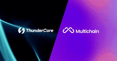 Thundercore Strengthens Partnership With Multichain For Advanced Evm