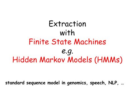 Ppt Hidden Markov Models For Information Extraction Overview And