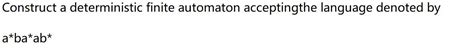 Solved Construct A Deterministic Finite Automaton