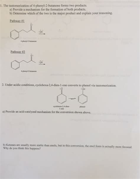 Solved 1. The tautomerization of 4-phenyl-2-butanone forms | Chegg.com