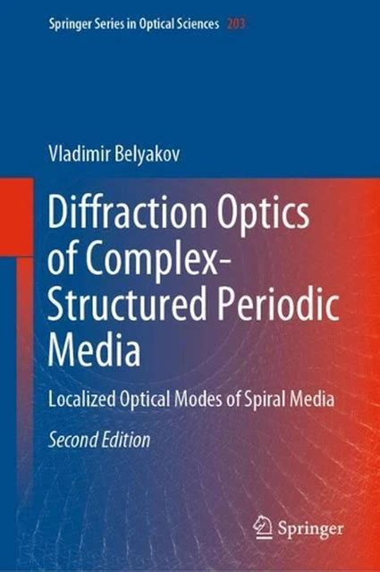 Diffraction Optics Of Complex Structured Periodic Media Localized Optical Modes Eur 201 85
