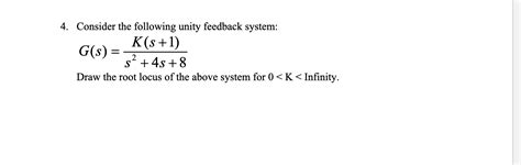 Solved Consider The Following Unity Feedback System Chegg