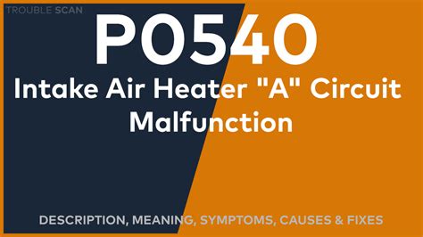 p0540 trouble code meaning symptoms causes and fixes [easy]