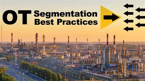 Ot Segmentation Best Practices For A More Secure Industrial Network