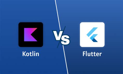 Kotlin Vs Flutter The Future Of Android Development In Year HK Infosoft