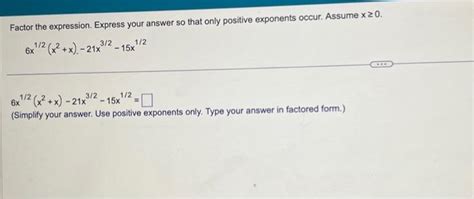 Solved Factor The Expression Express Your Answer So That Chegg Com