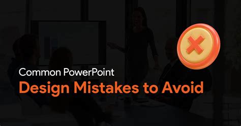 Most Common PowerPoint Design Mistakes To Avoid