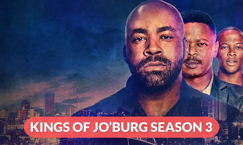 Kings Of Joburg Season 3 Release Date And Spoiler Regaltribune