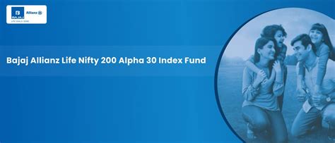 Bajaj Allianz Life Nifty 200 Alpha 30 Index Fund Nfo