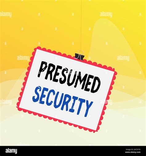 Writing Note Showing Presumed Security Business Concept For System