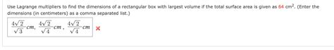 solved use lagrange multipliers to find the dimensions of a