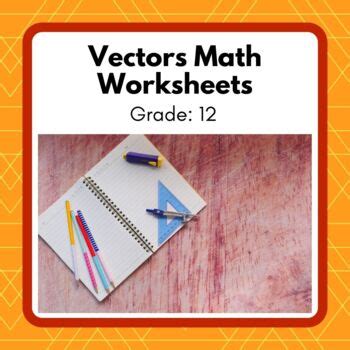 Grade 12 AP Calculus Vectors Unit Worksheets By Explorer Hop Teachers