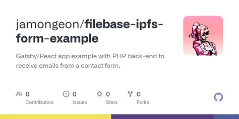 Github Jamongeonfilebase Ipfs Form Example Gatsbyreact App Example With Php Back End To