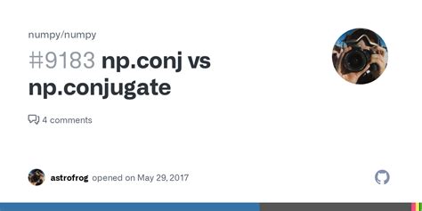 Np Conj Vs Np Conjugate Issue Numpy Numpy GitHub