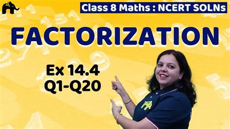 Factorization Class 8 Maths Chapter 14 Ncert Solutions Exercise 14 4 Questions 1 20