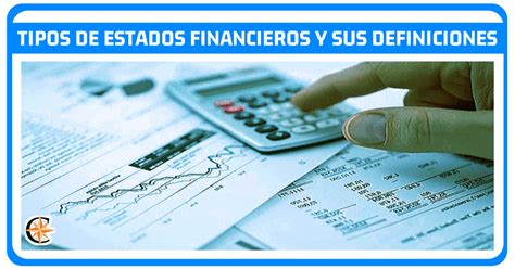 ᐈ Tipos De Estados Financieros Y Sus Definiciones Contador Profesional