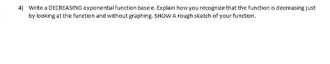 Solved 4 Write A Decreasing Exponential Function Base E