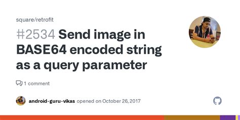Send Image In Base64 Encoded String As A Query Parameter · Issue 2534