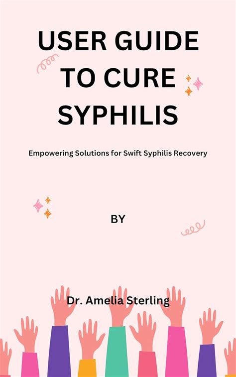 User Guide To Cure Syphilis Empowering Solutions For