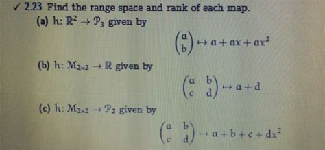 Solved Find The Range Space And Rank Of Each Map A H R Chegg Com
